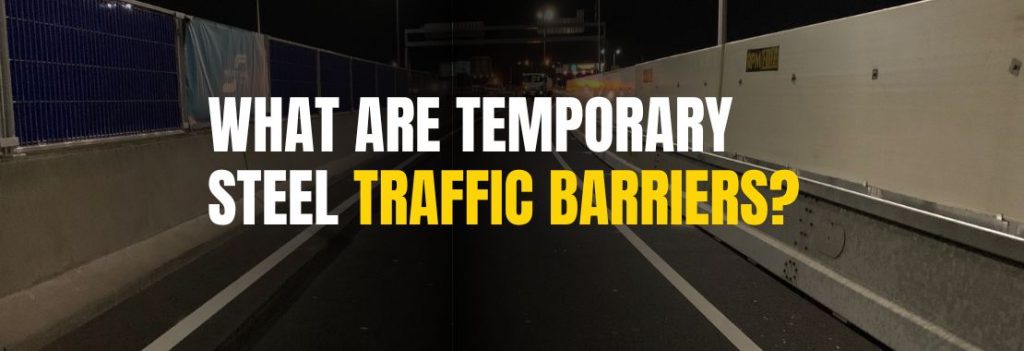 What Are Temporary Steel Traffic Barriers? - RPM Hire