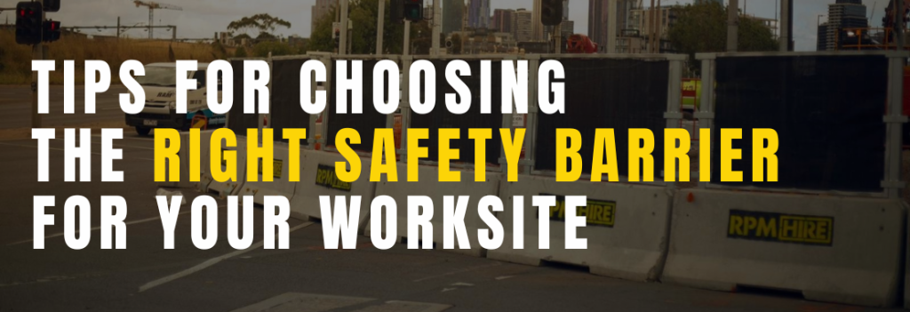 Tips For Choosing the Right Safety Barrier for Your Worksite