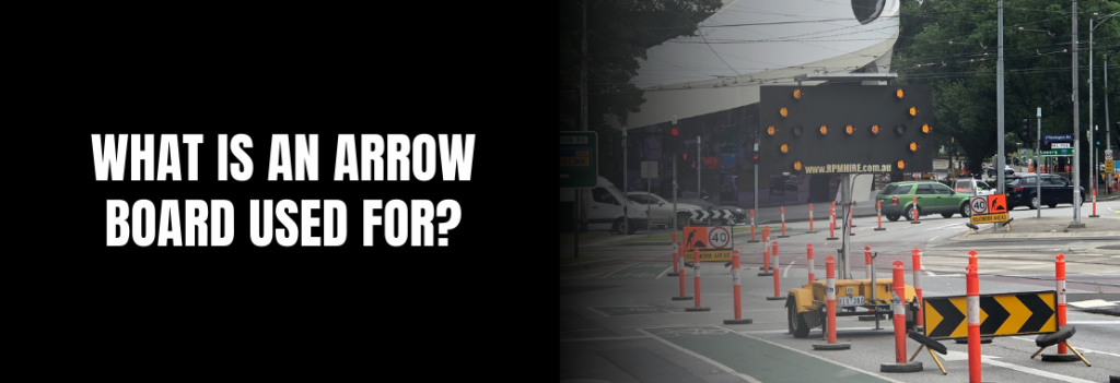 The Ultimate Guide To Flashing Arrow Boards - RPM Hire