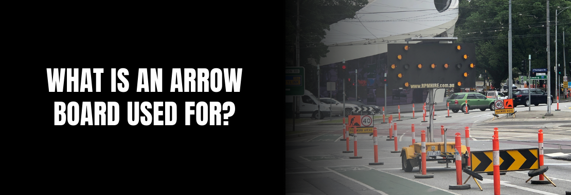 The Ultimate Guide To Flashing Arrow Boards - RPM Hire